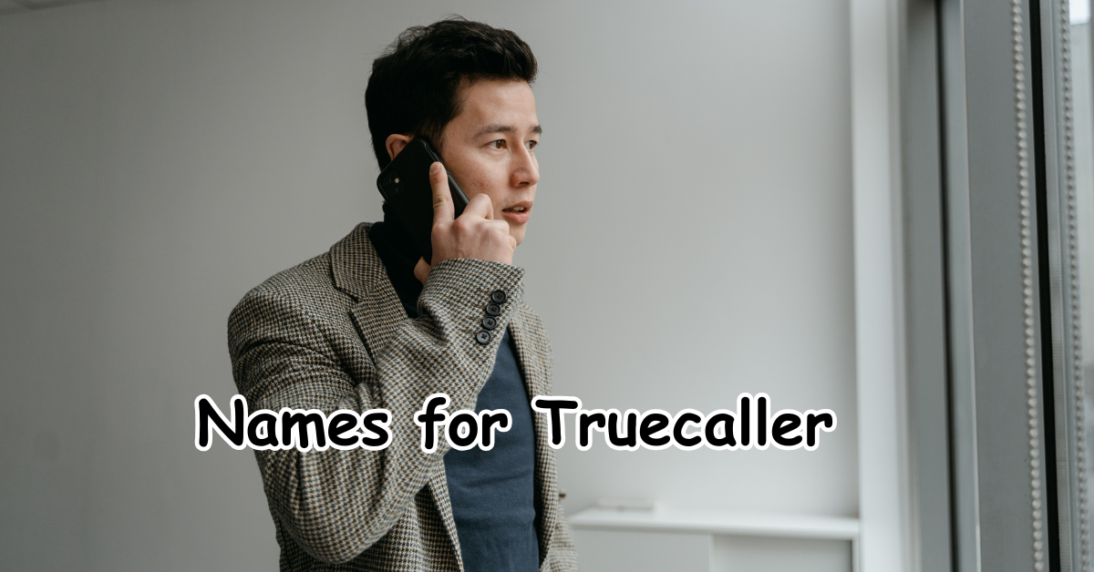 550+ Unique Truecaller Names for Boys & Girls 2025